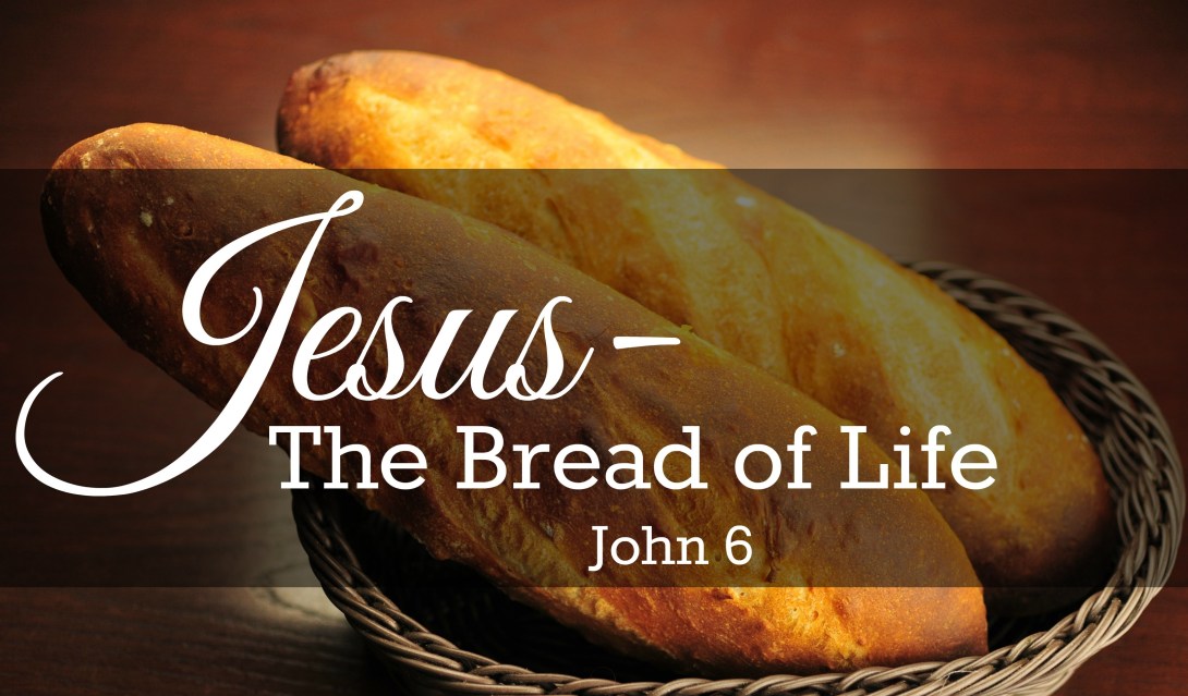 The Bread of Life | Living in The Spirit