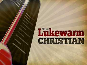 The Lukewarm Christian | Living in The Spirit